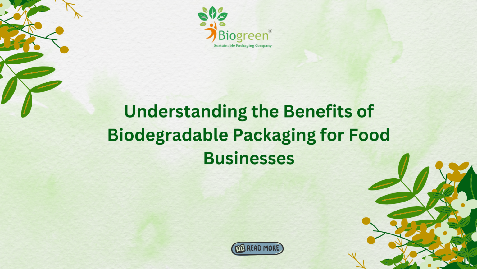 The Benefits of Biodegradable Packaging for Food Businesses